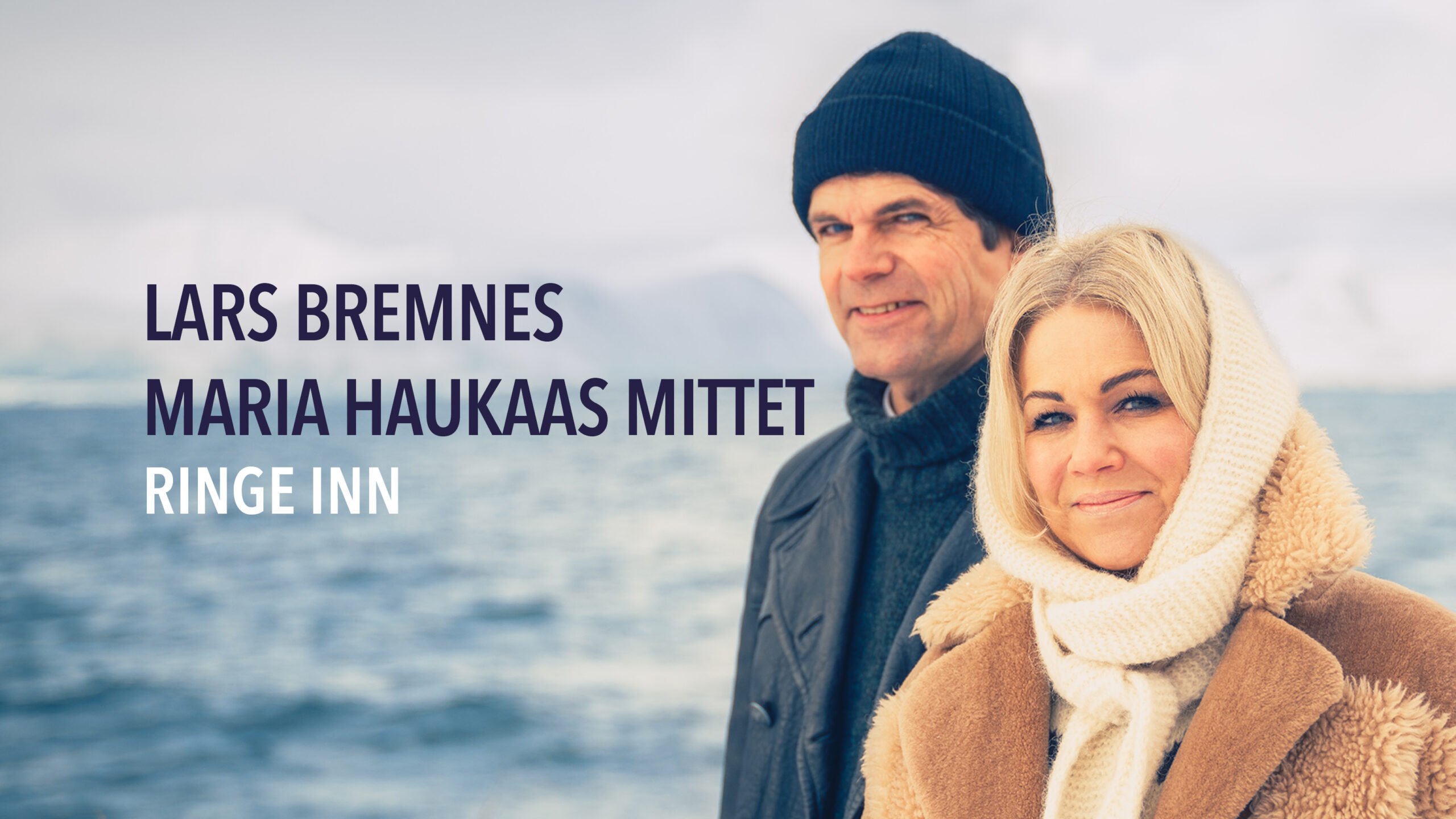 Ringe inn: Lars Bremnes & Maria Haukaas Mittet - Ullensaker Kulturhus